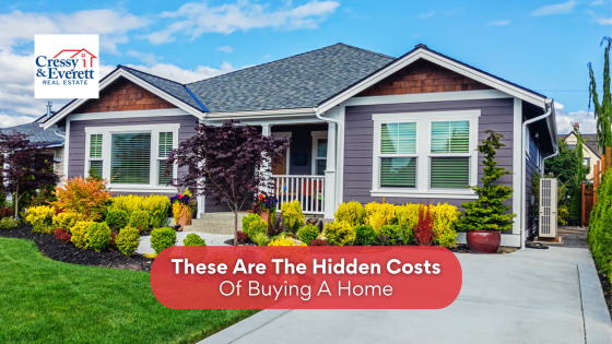 These Are The Hidden Costs Of Buying A Home | Cressy & Everett Real Estate