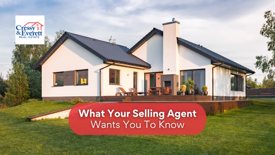 What Your Selling Agent Wants You To Know | Cressy & Everett Real Estate