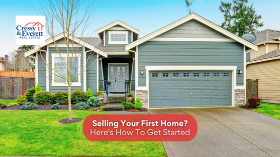 Selling Your First Home? Here's How To Get Started | Cressy & Everett ...
