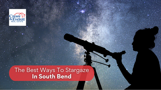 The Best Ways To Stargaze In South Bend | Cressy & Everett Real Estate